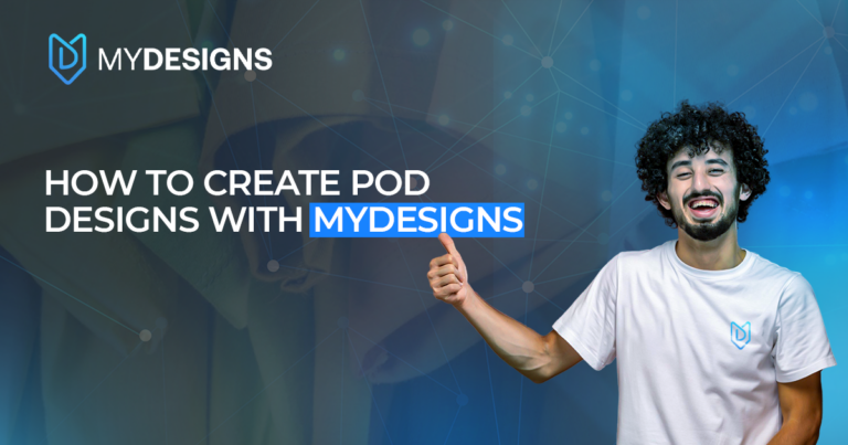 How To Create Print on Demand Designs with MyDesigns