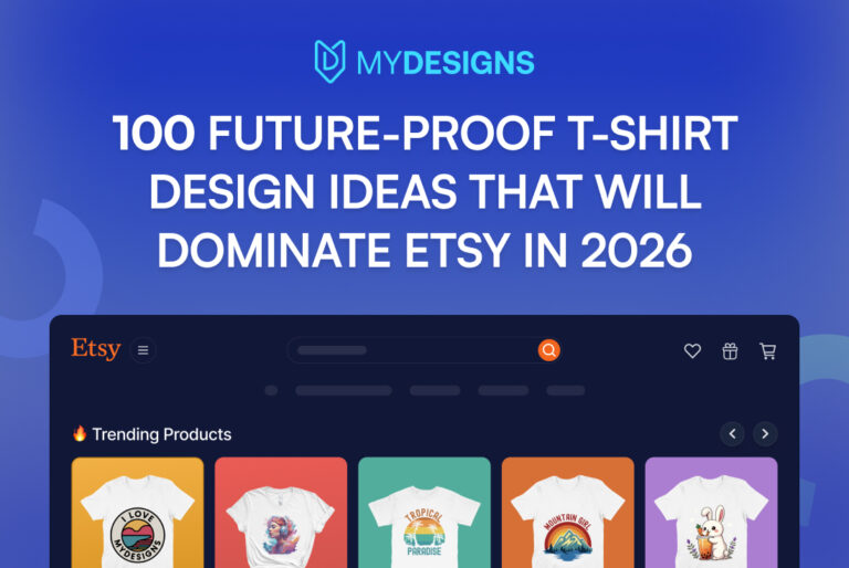 100 T-Shirt Design Ideas That Will Dominate Etsy in 2026 - MyDesigns
