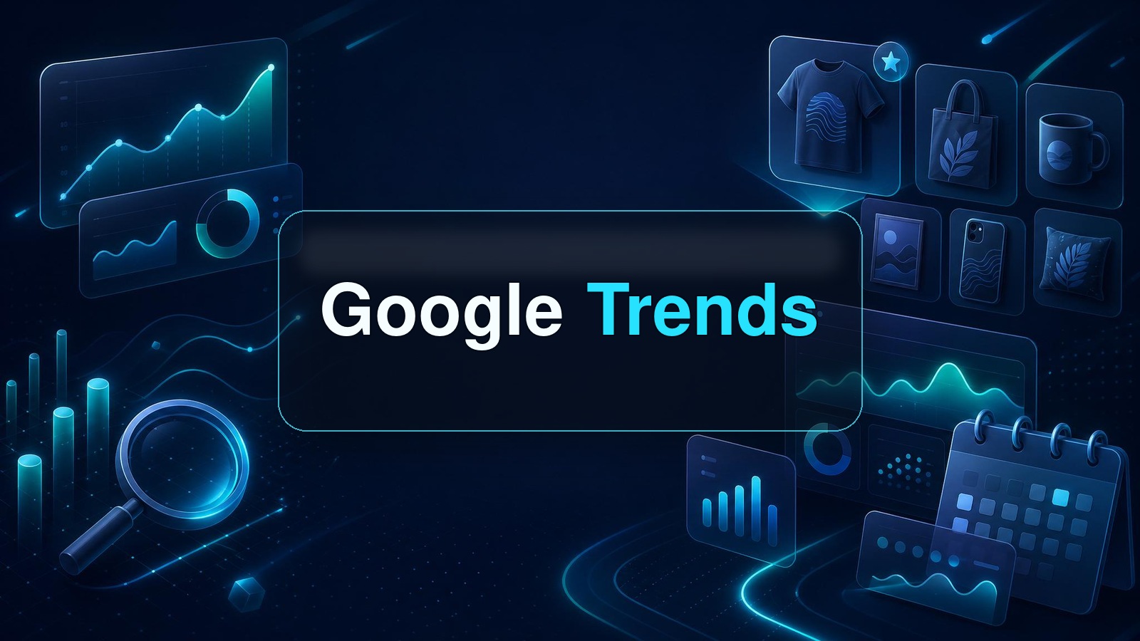 Google Trends for Print on Demand: 2026 Playbook